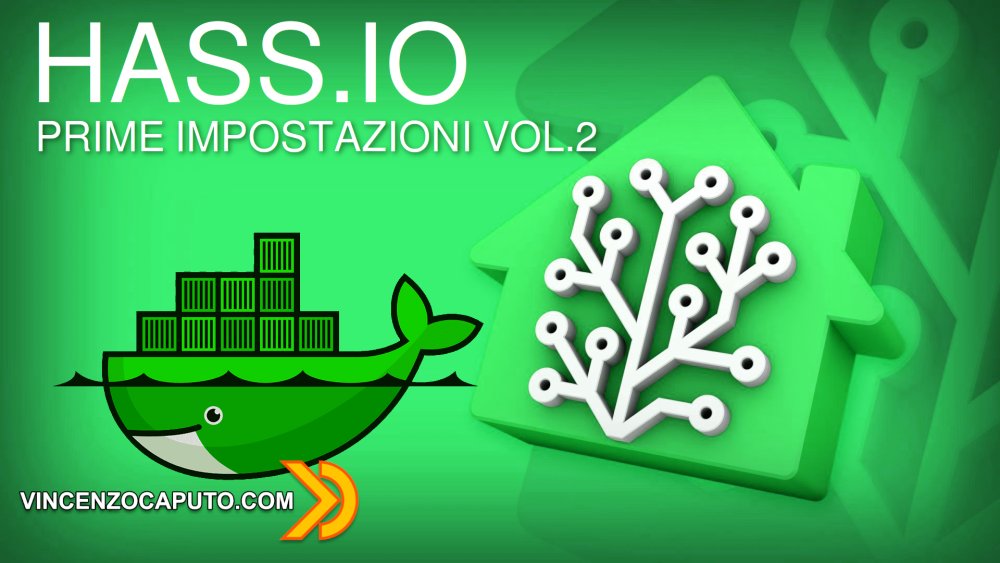 Home Assistant | HASS.IO in Docker - cosa fare dopo la prima installazione! VOL.2 ...